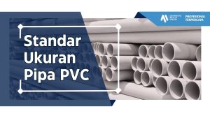 Penjelasan Lengkap Ukuran Standar pada Pipa PVC - Pusat Pipa HDPE
